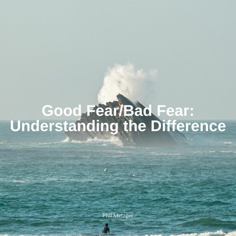 Good Fear/Bad Fear – Understanding the Difference – Calvary Chapel