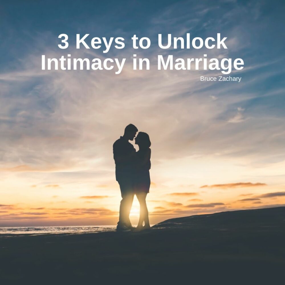 Three Keys to Unlock Intimacy In Marriage – Calvary Chapel