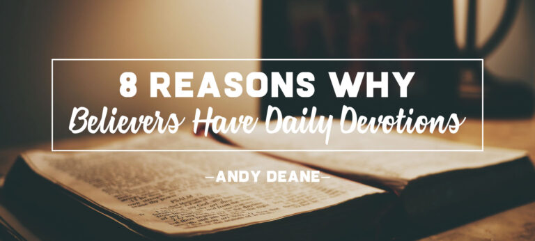 Eight Reasons Why Believers Have Daily Devotions – Calvary Chapel