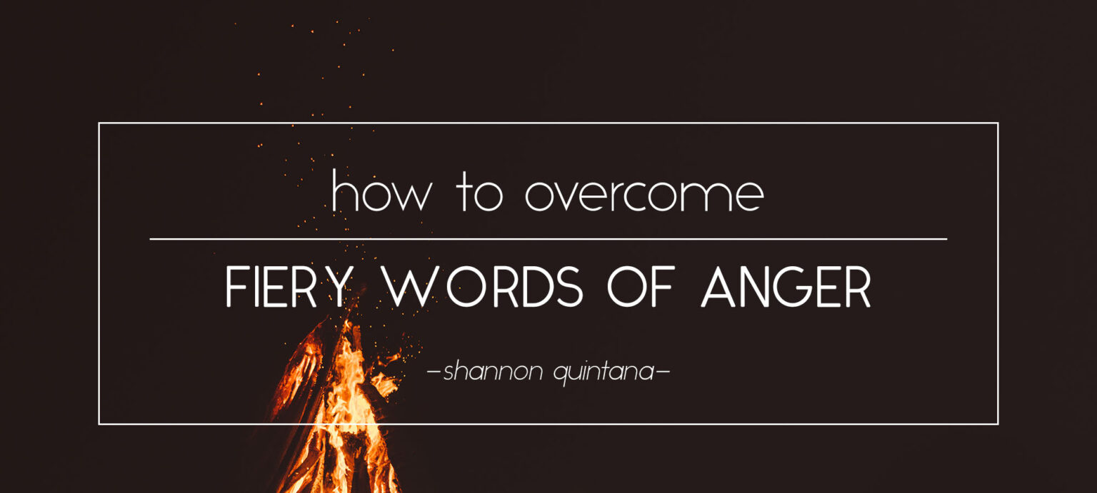 How to Overcome Fiery Words of Anger – Calvary Chapel