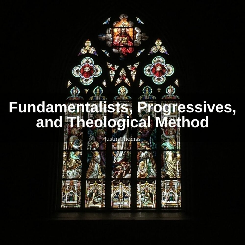 Fundamentalists, Progressives, and Theological Method – Calvary Chapel