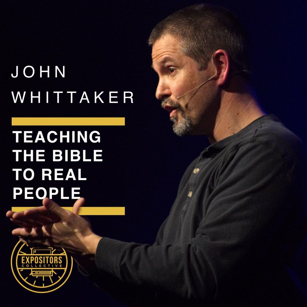 Teaching The Bible To Real People with John Whittaker – Calvary Chapel
