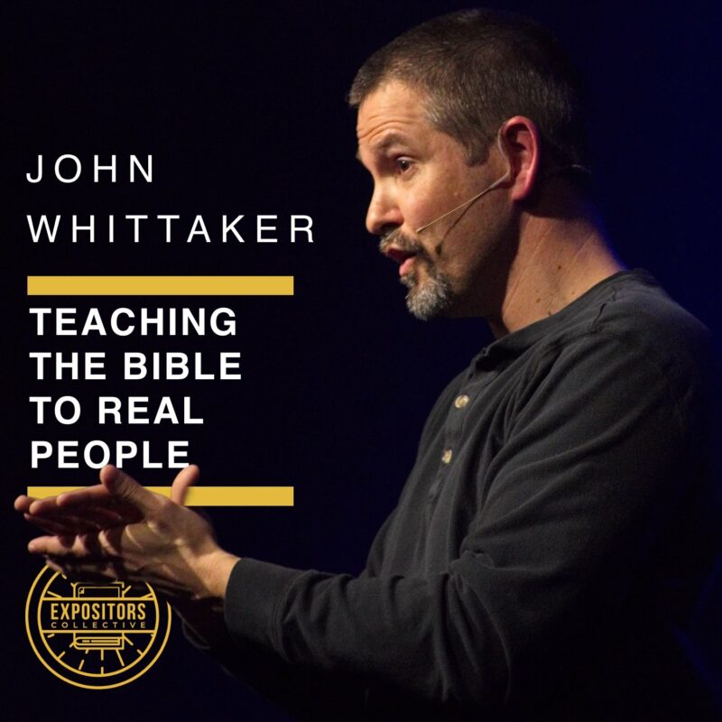 Teaching The Bible To Real People with John Whittaker – Calvary Chapel