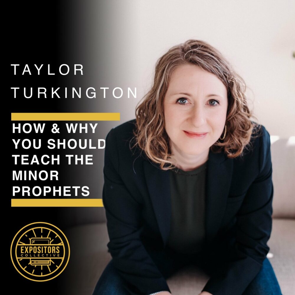 Why You Should Teach The Minor Prophets with Taylor Turkington ...
