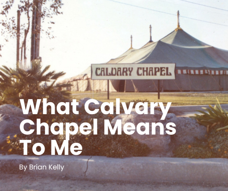 What Calvary Chapel Means To Me – Calvary Chapel