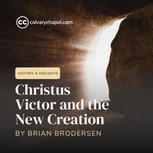 Christus Victor and the New Creation – Calvary Chapel