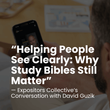“Helping People See Clearly: Why Study Bibles Still Matter ...