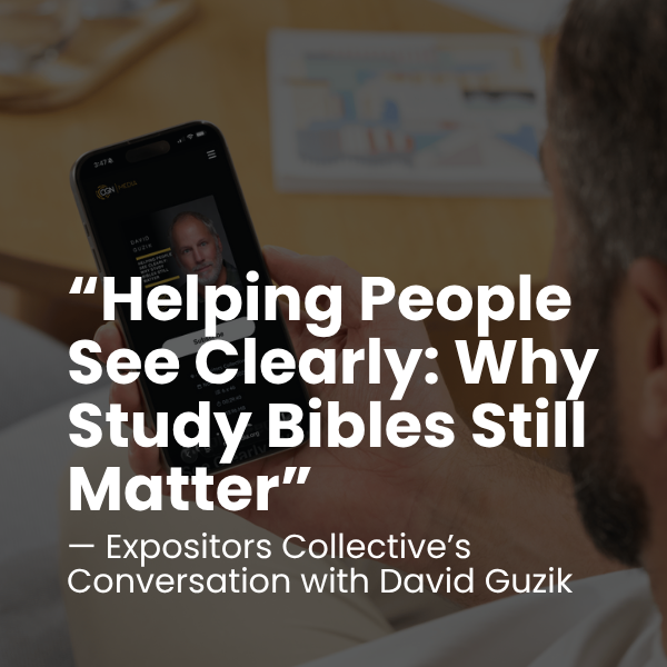 “Helping People See Clearly: Why Study Bibles Still Matter ...